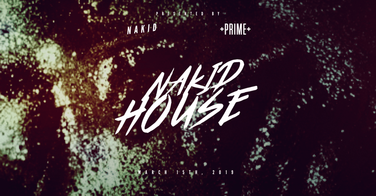 NAKID HOUSE 2019 IS ALMOST HERE!! {AUSTIN, TX - 3.15.2019 - FESTIVALS ...
